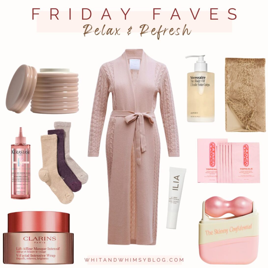 WHIT & WHIMSY | Friday Faves: Relax & Refresh